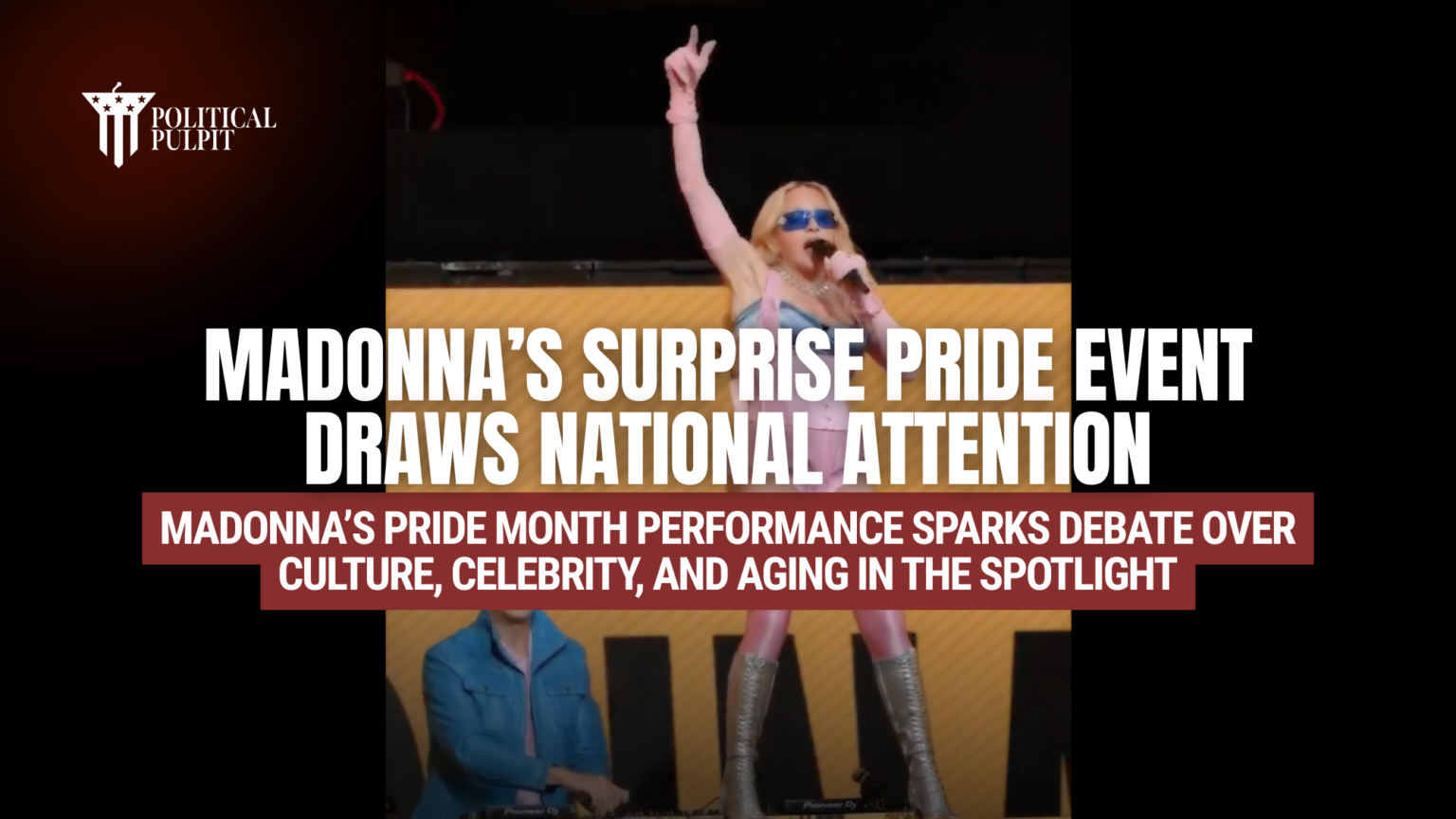 Madonna Pride Month Performance Sparks Online Debate - Political Pulpit ...